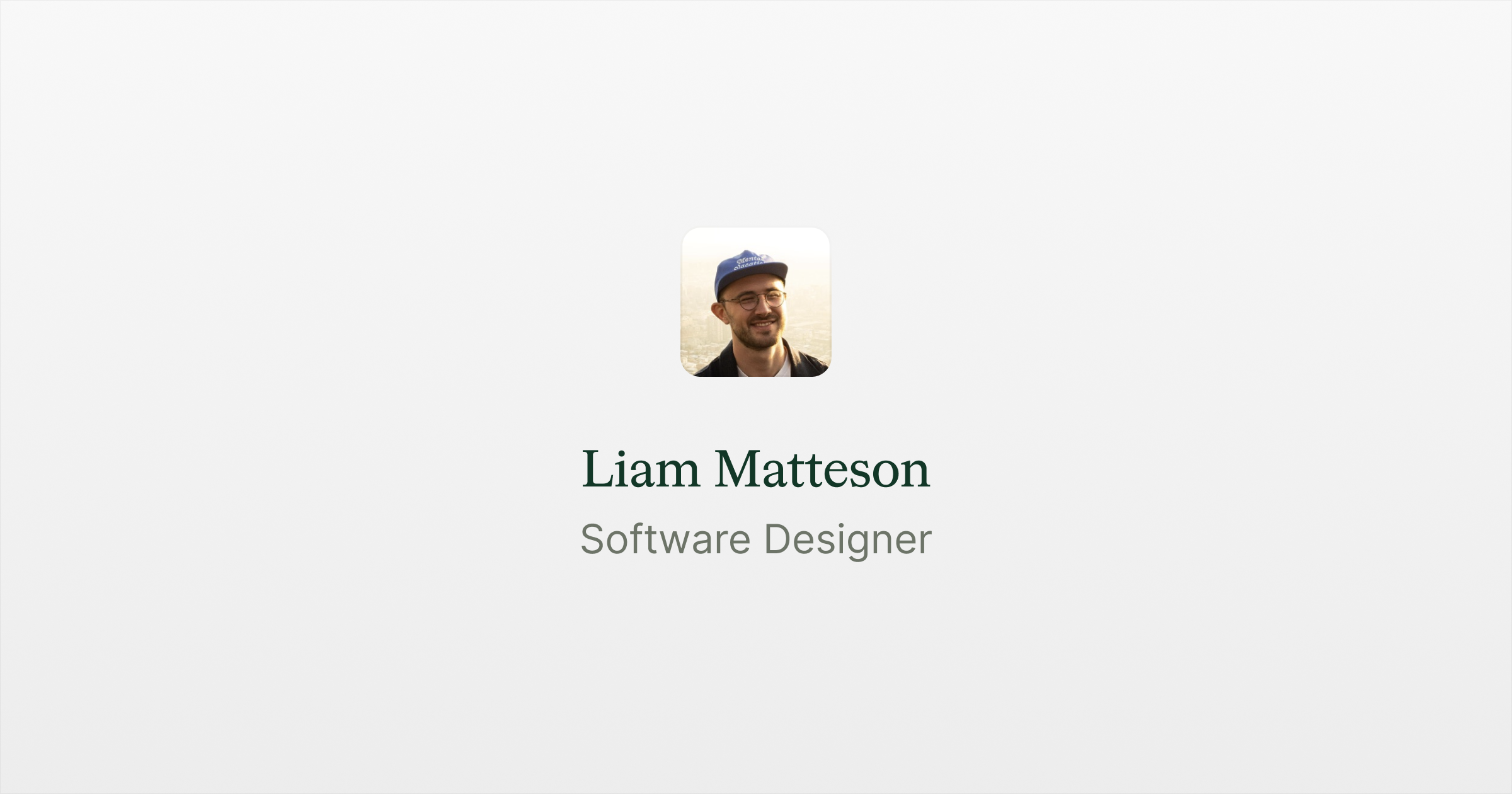 Liam Matteson, Software Designer